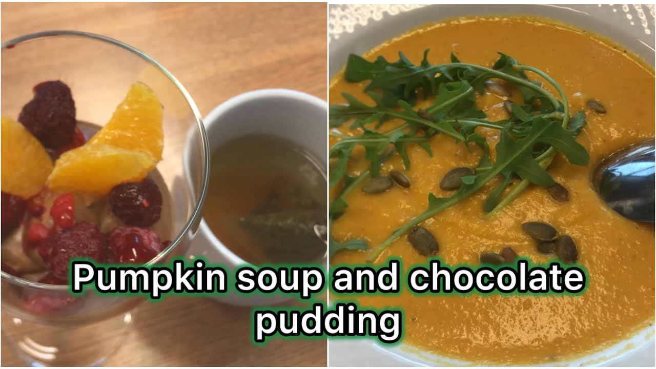 Pumpkin soup and chocolate pudding - YouTube