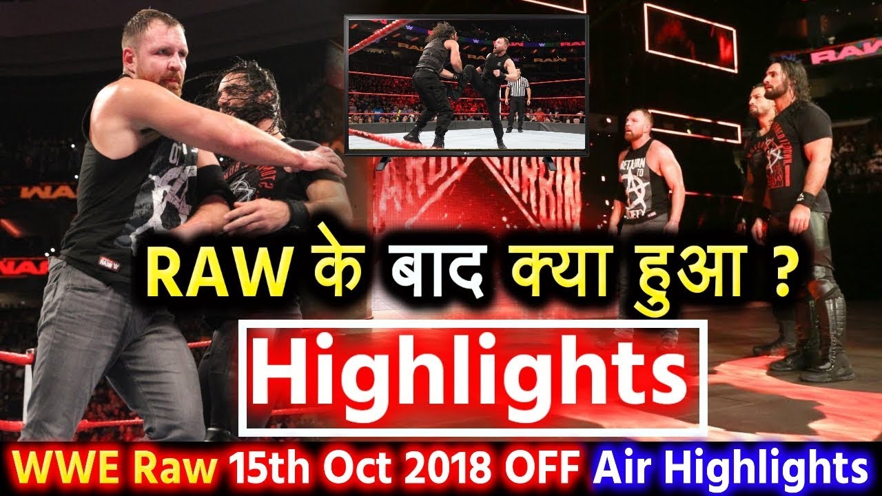 हिल गये Roman Reigns - WWE Monday Night Raw 15th Oct 2018 Highlights ...