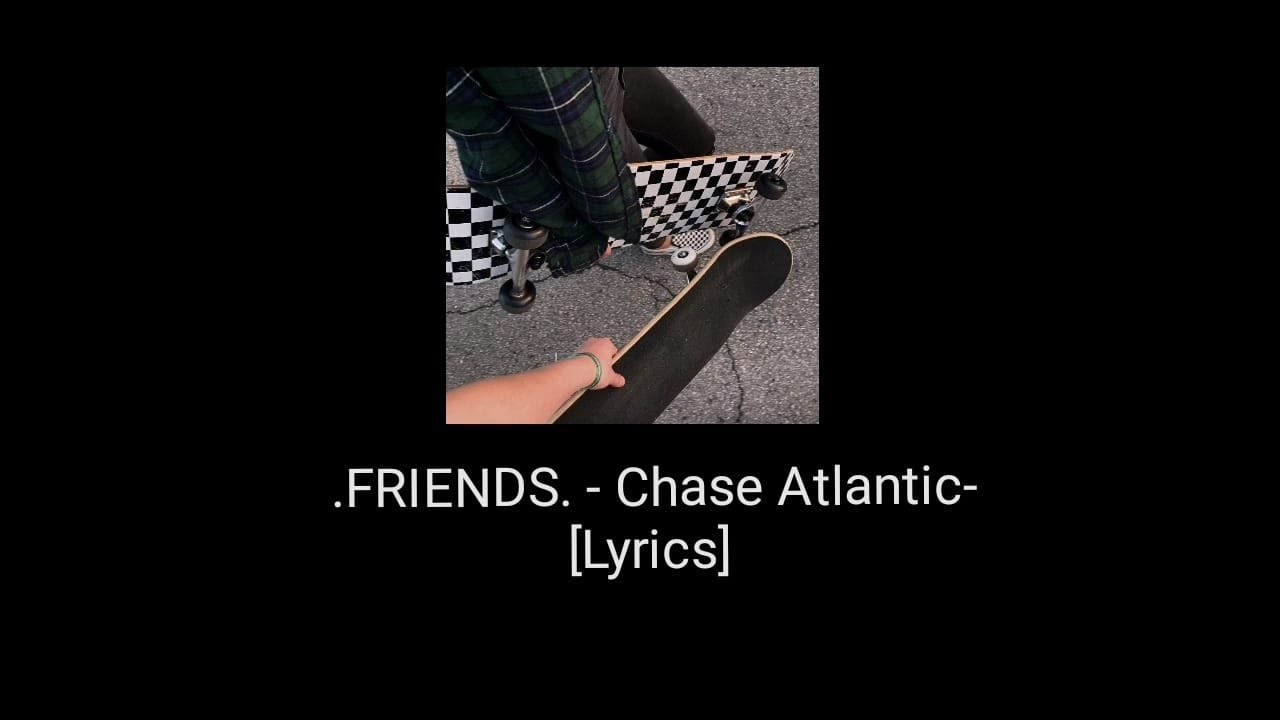 .FRIENDS. - Chase Atlantic - [Lyrics] - YouTube