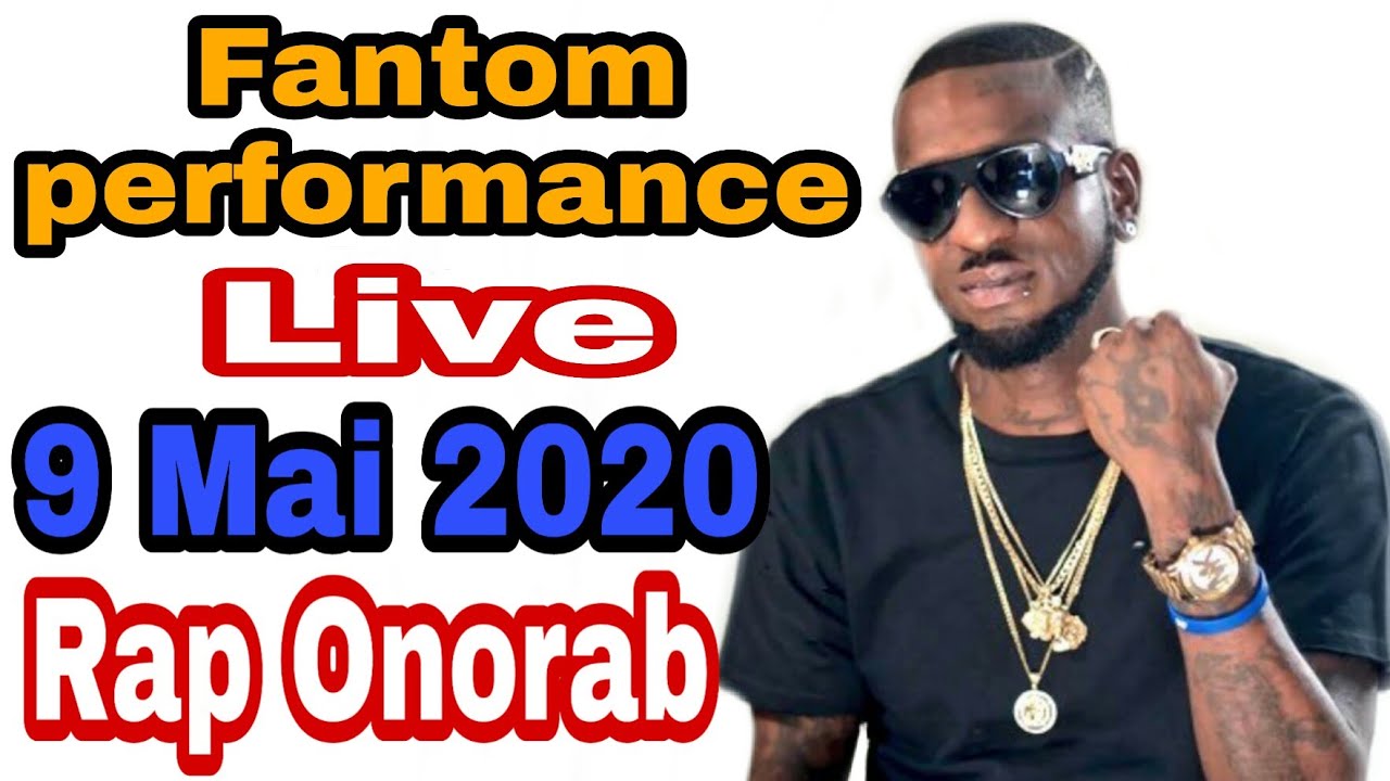 FANTOM performance live 9 Mai 2020 ( Rap Onorab) - YouTube