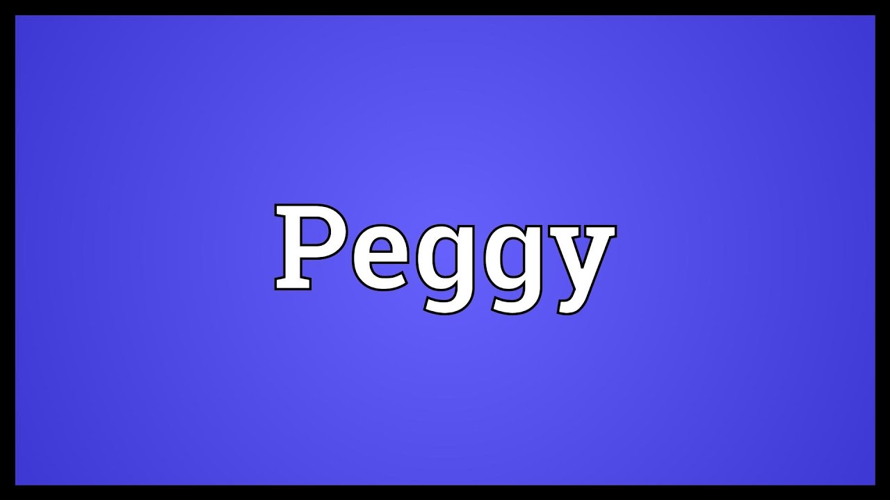 Peggy Meaning - YouTube Peggy Meaning - YouTube