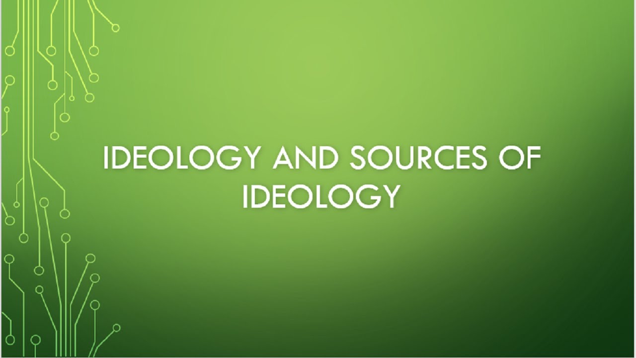 IDEOLOGY & SOURCES OF IDEOLOGY - Class 9th (Rawalpindi board) - YouTube