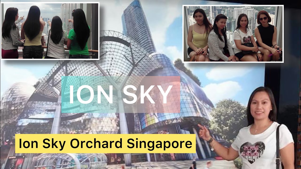 ION SKY At ion Orchard Singapore , The 55th Floor - YouTube