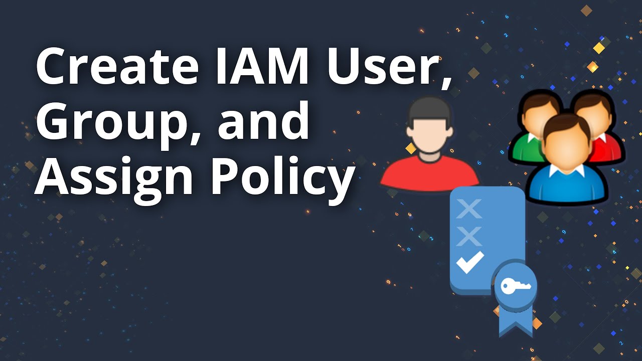 How to Create an IAM User, Group, and Assign Policy - YouTube