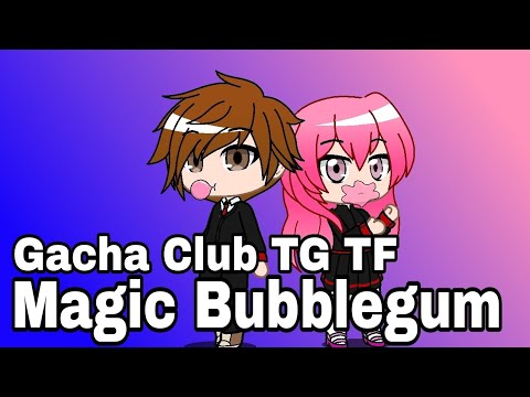 Gacha Club TG TF Magic Bubblegum - YouTube