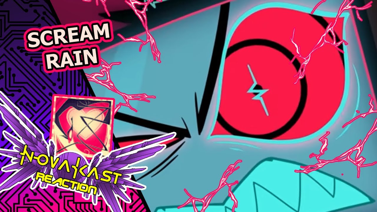 Scream Rain - [Rob Reacts to Vivziepop] - Hazbin Hotel S2E6 | Novakast ...