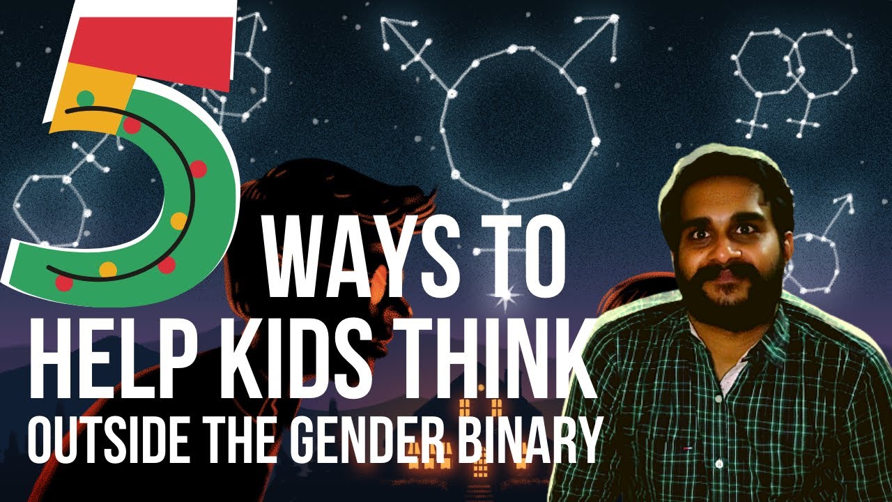 5 Ways To Help Kids Think Outside The Gender Binary | SexEd Talks ...