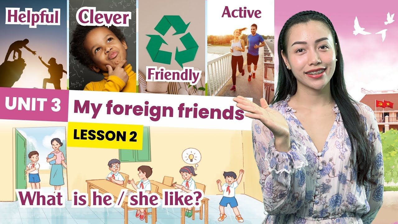 Unit 3 My foreign friends (Người bạn nước ngoài của tôi) Lesson 2 ...
