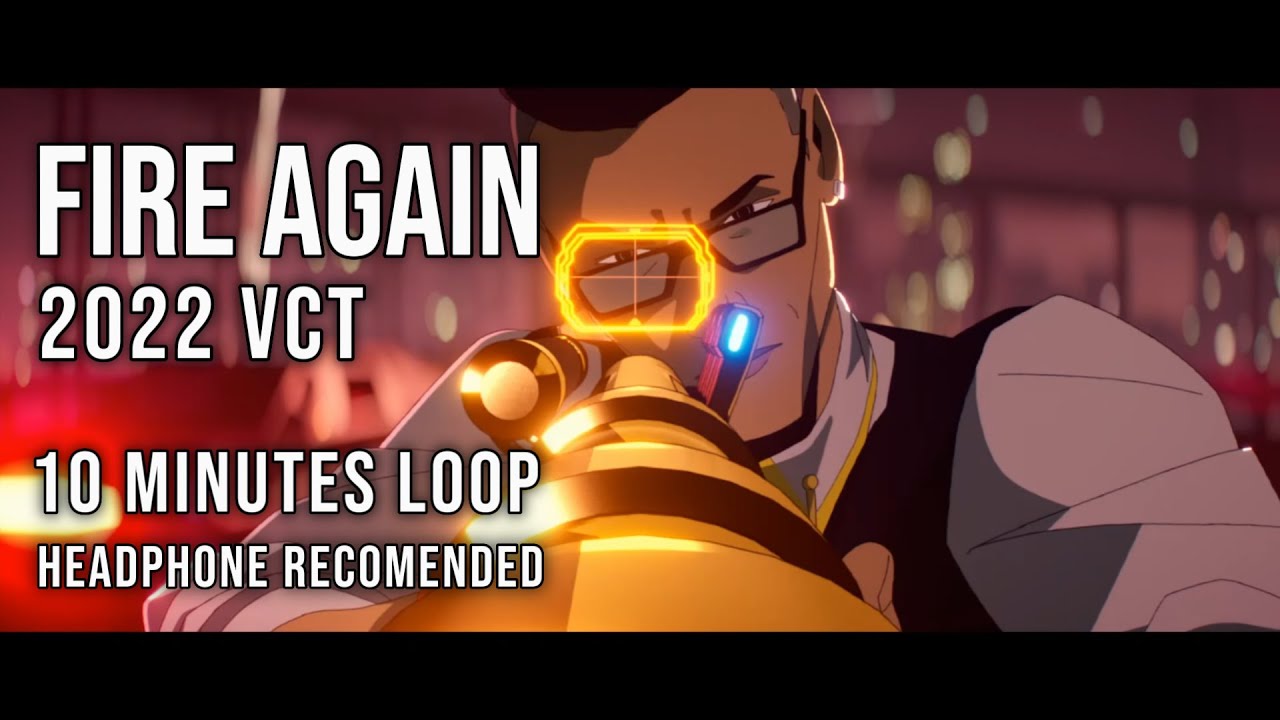 Fire Again // 2022 VCT// 10 Minutes Loop Main Beat - YouTube