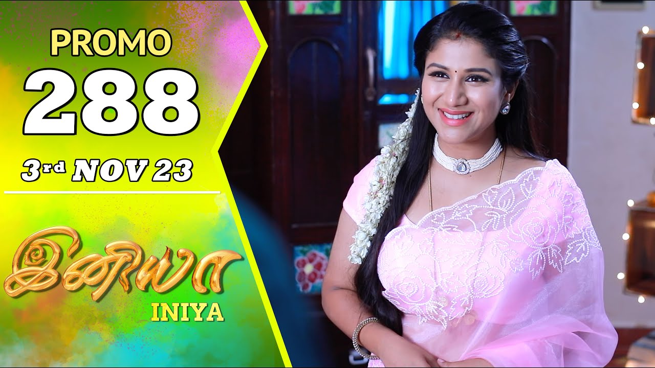 INIYA Serial | Episode 288 Promo | இனியா | Alya Manasa | Saregama TV ...