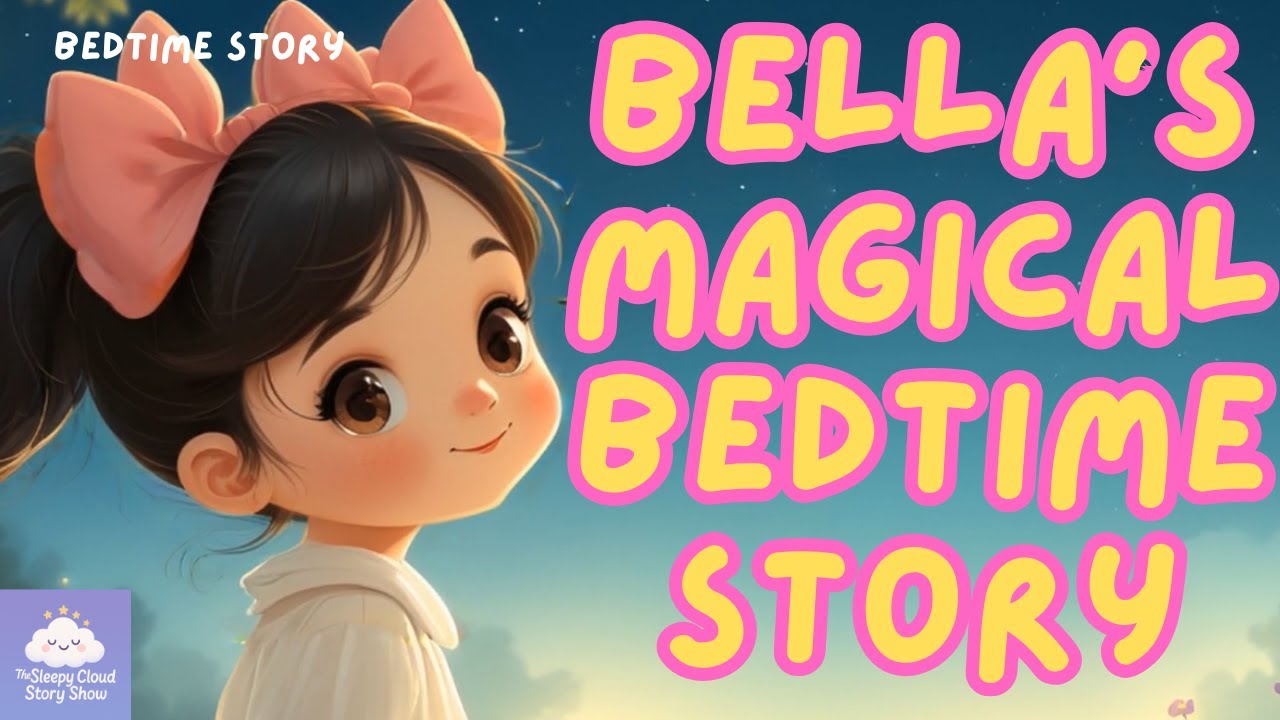 Bella and the Magic of Dreamland | Bedtime Stories for Kids | Sleepy ...