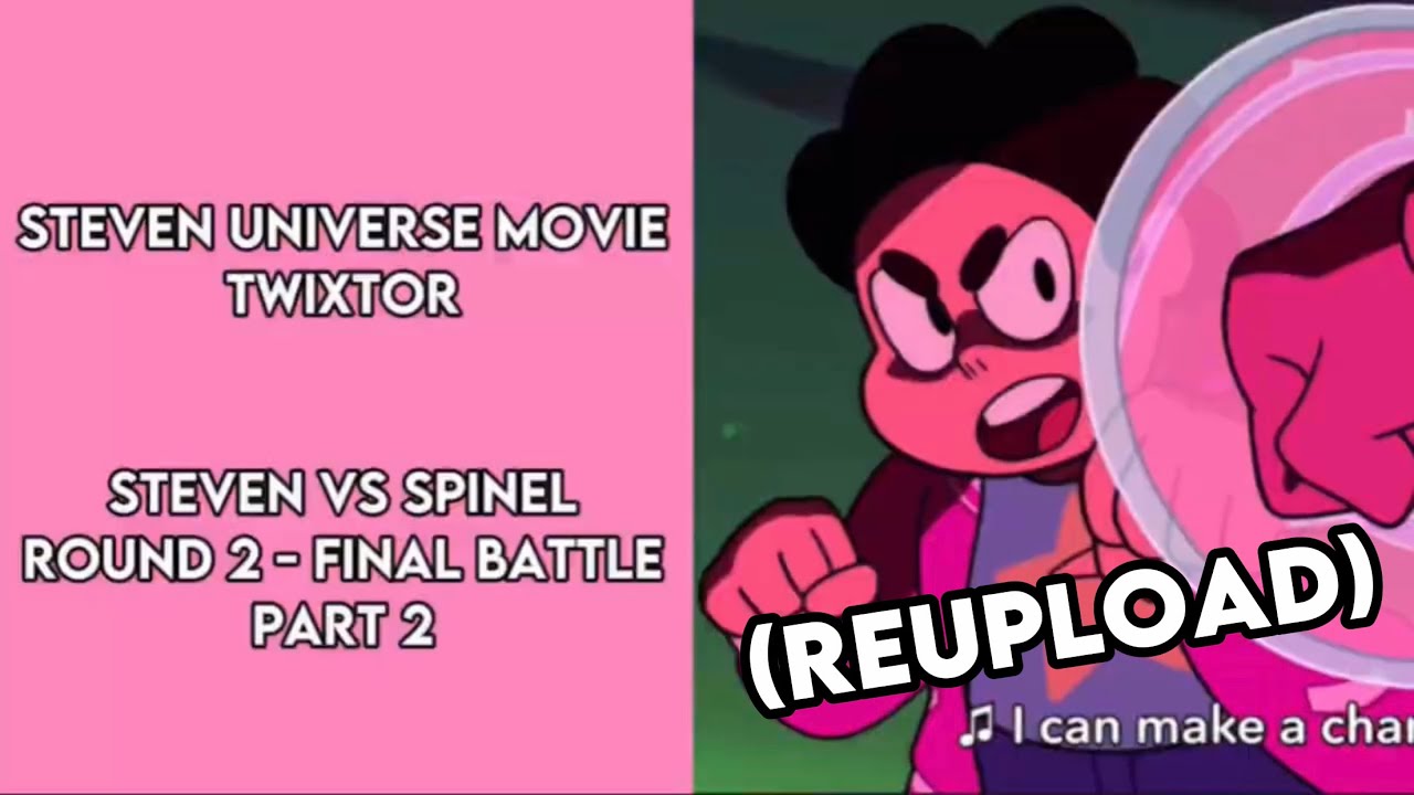 Steven Universe Movie Twixtor 4k | Steven VS Spinel | (REUPLOAD) - YouTube