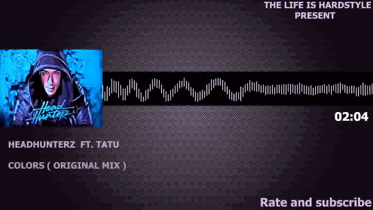 headhunterz ft. tatu - colors ( original mix ) - YouTube