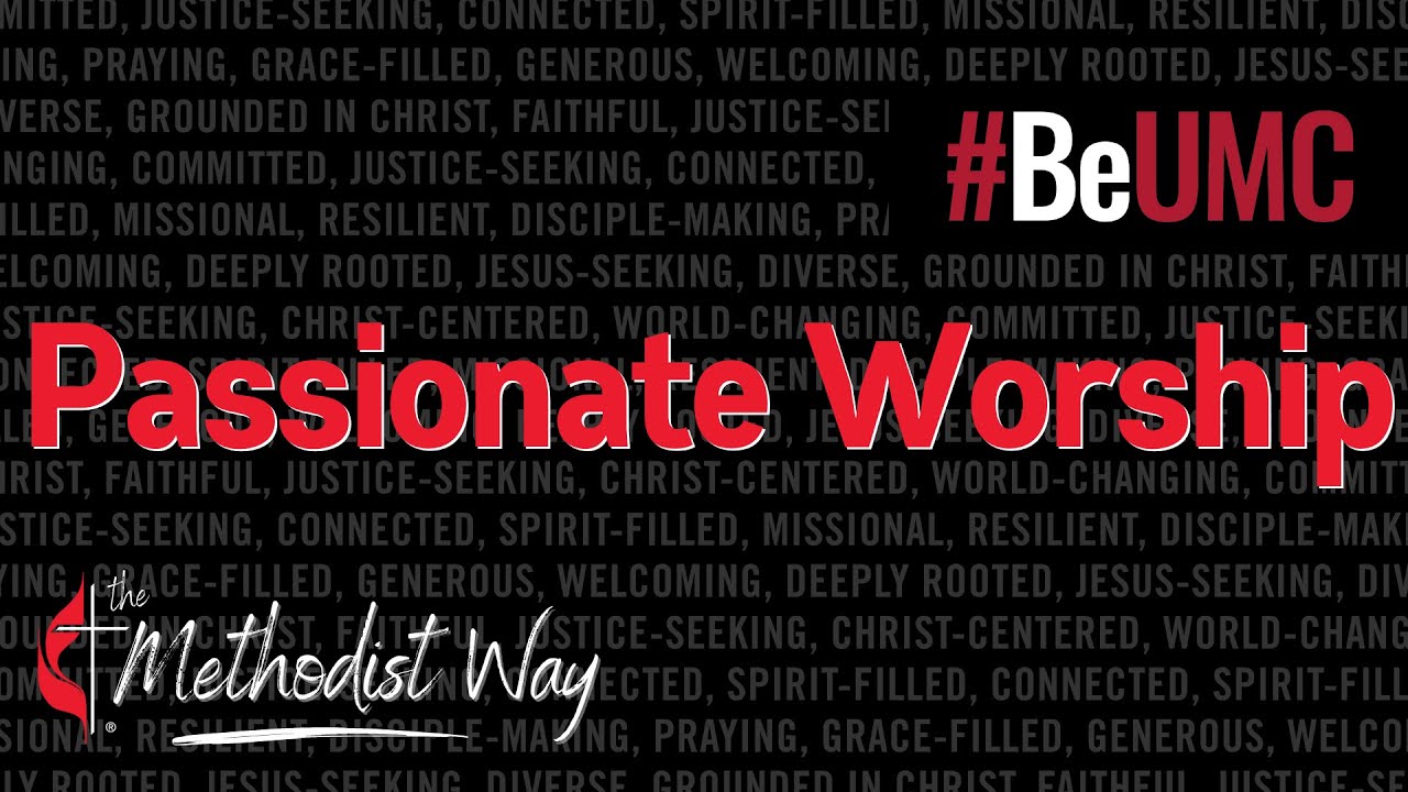May 28th 2023 - The Methodist Way - Passionate Worship - YouTube