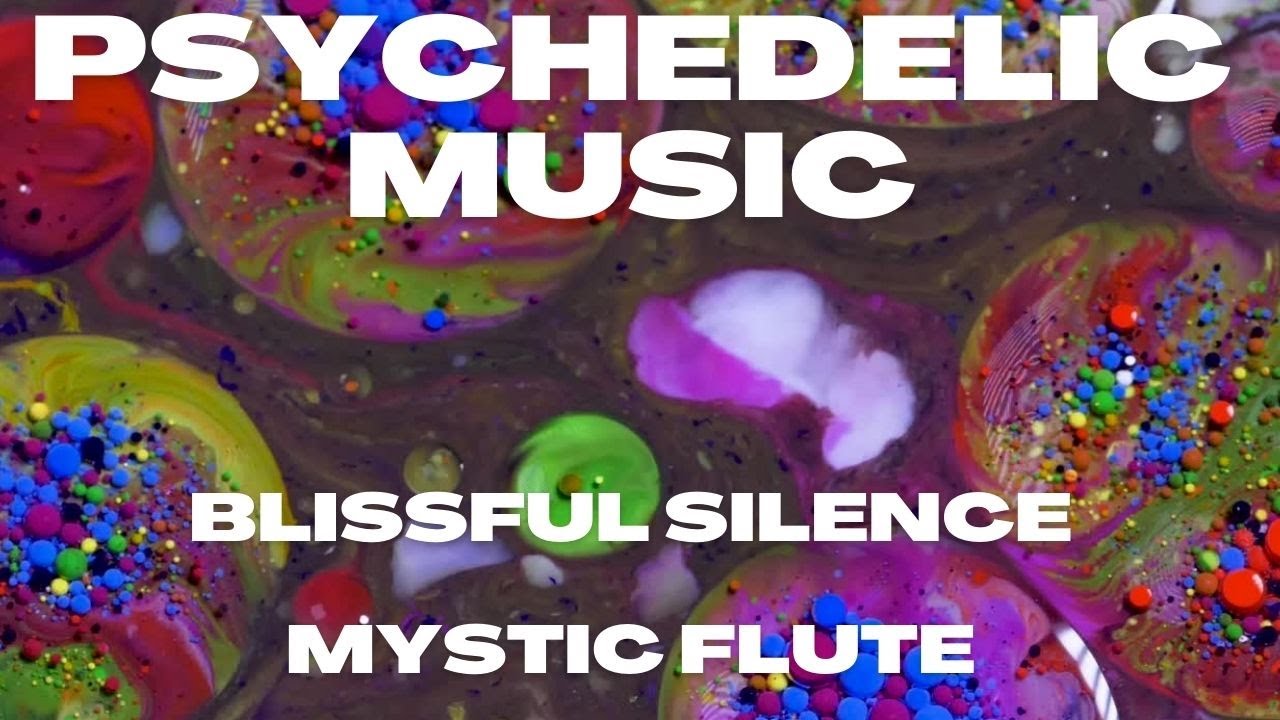 #psychedelic music Mystic Flute Blissful Silence - YouTube