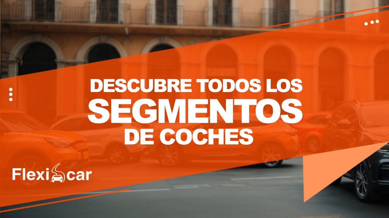 🚘Descubre todos los segmentos de coches | Segmentos de coches | Review ...