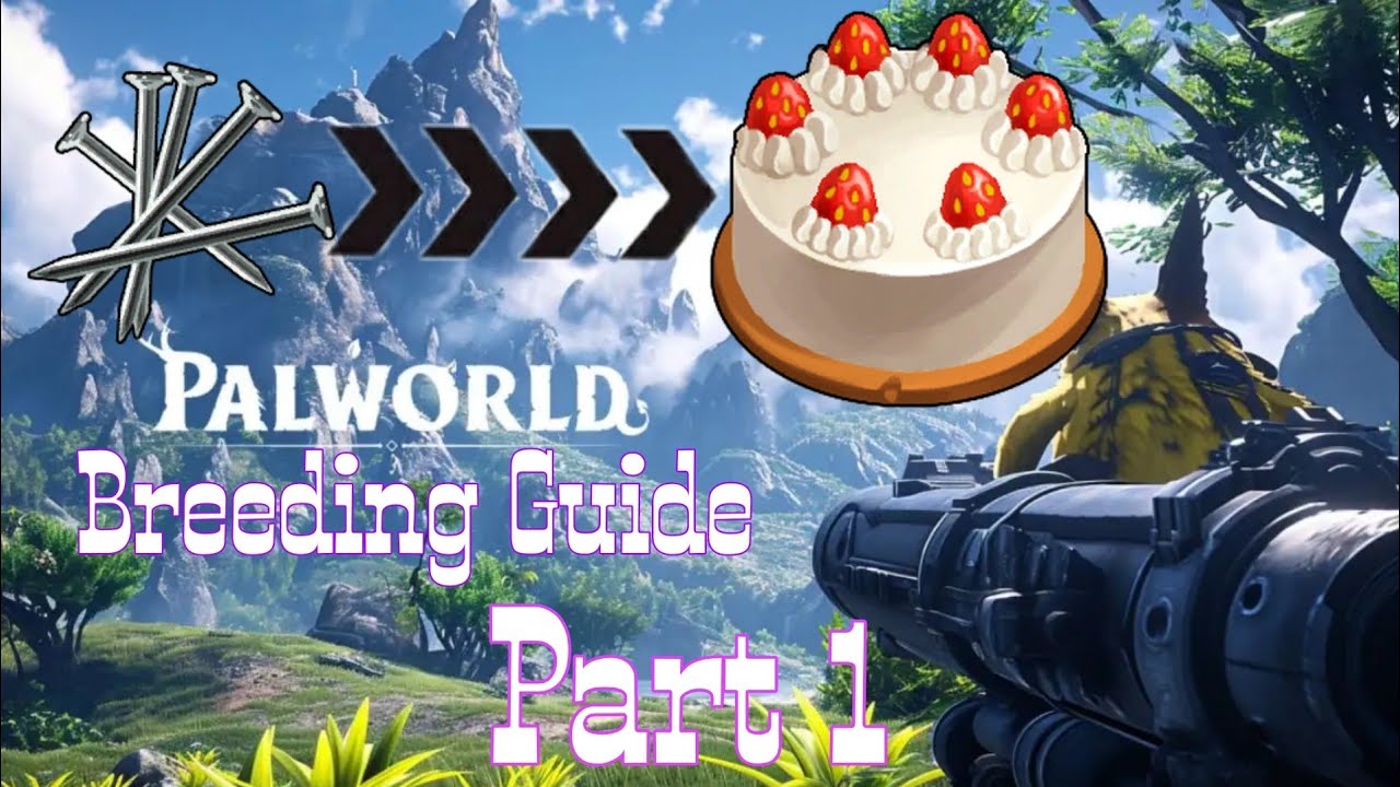 Palworld Breeding Guide Part 1: From Nails to a Cake Farm Buying ...