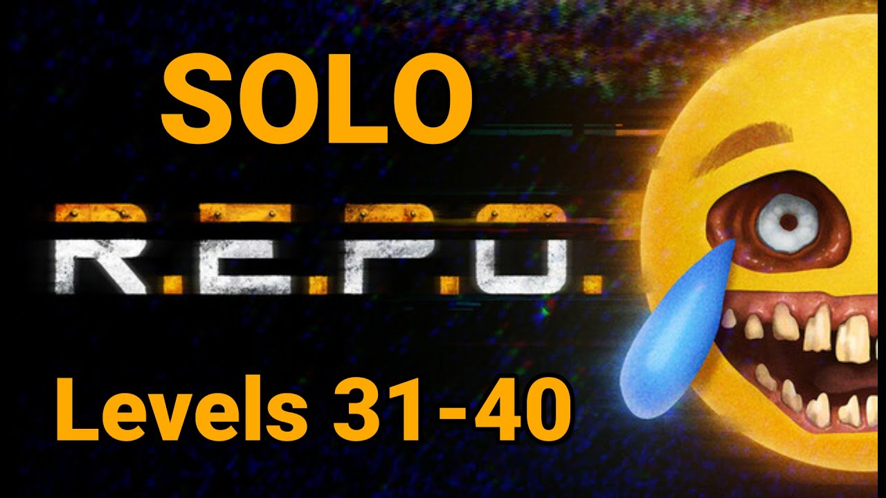R.E.P.O. Solo Levels 31-40 | lessons learned [Glitchless] [Solo Repo ...
