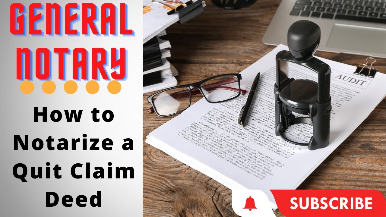 How To Notarize A Quit Claim Deed For Beginners General Notary how-to-notarize-a-quit-claim-deed-for-beginners-general-notary