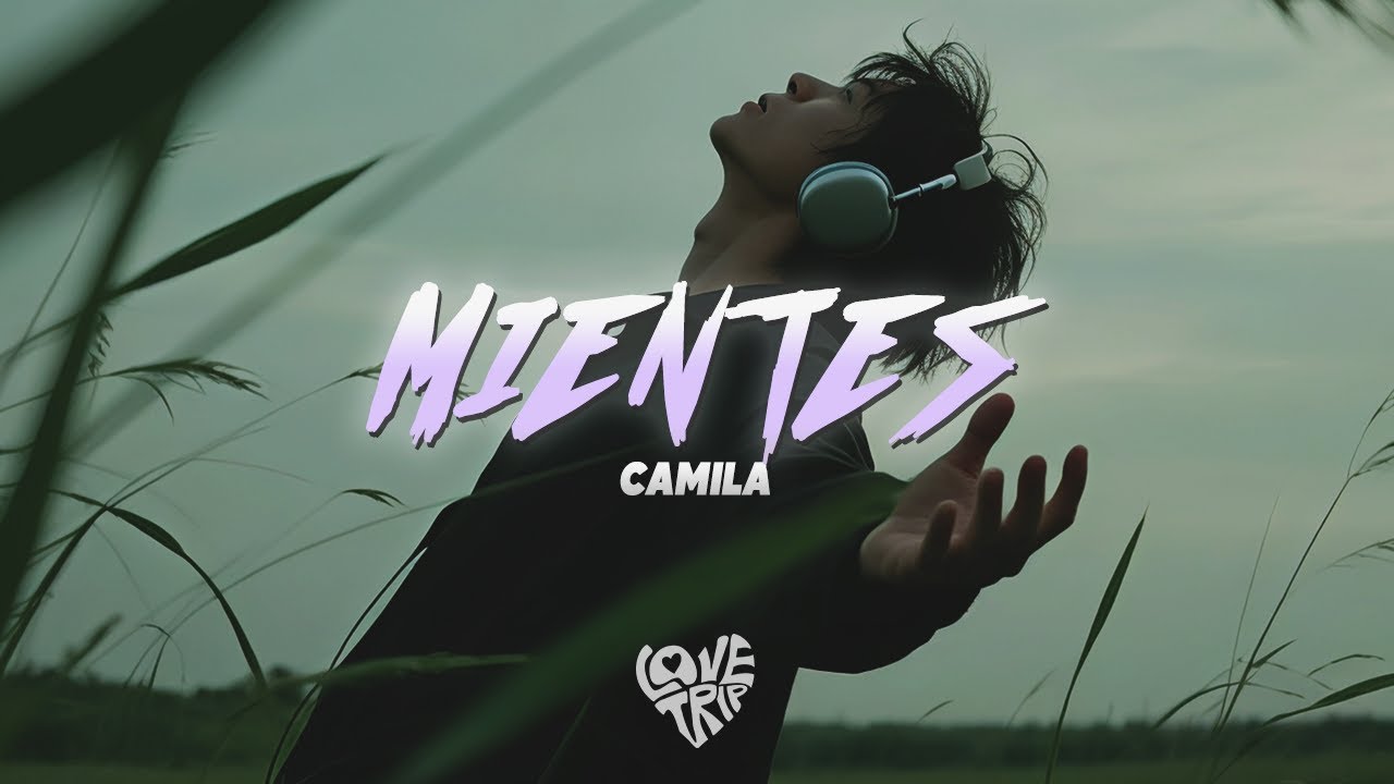 Camila - Mientes (Letra) - YouTube Music