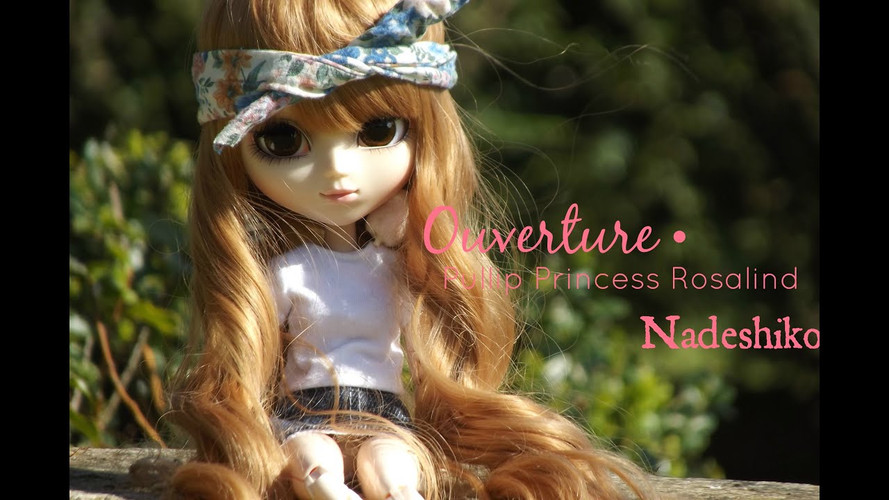 [Déballage Doll #1] : Nadeshiko, Pullip Princess Rosalind. - YouTube