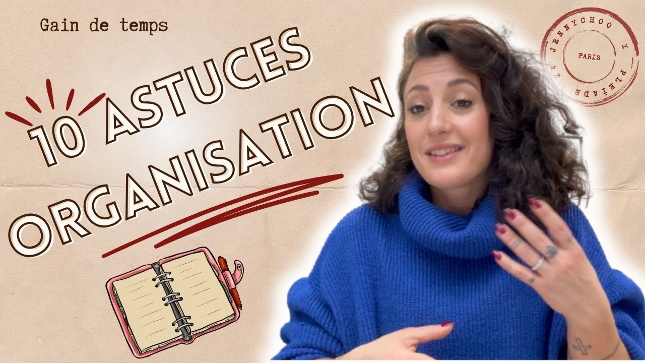 10 CONSEILS & ASTUCES ORGANISATION - Gain de temps - YouTube