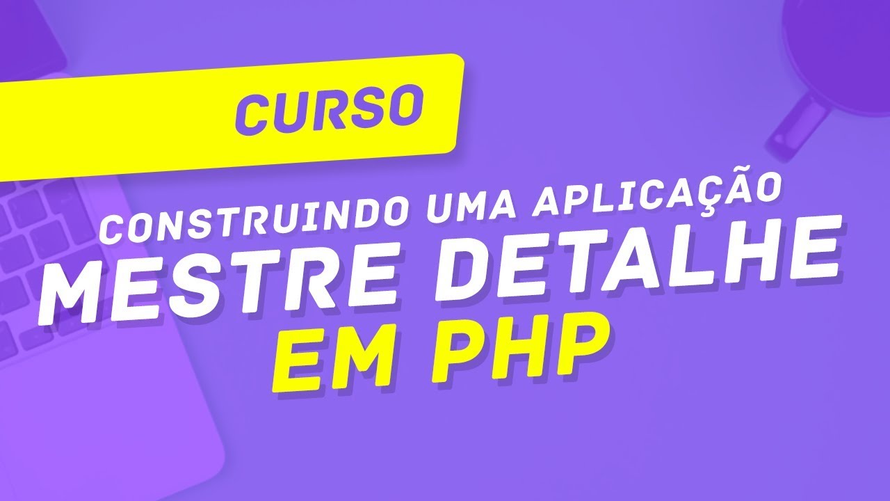 Curso de Mestre Detalhe em PHP | Aula demonstrativa - YouTube