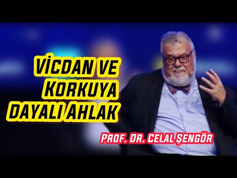 Vicdan ve Korkuya Dayalı Ahlak - Celal Şengör