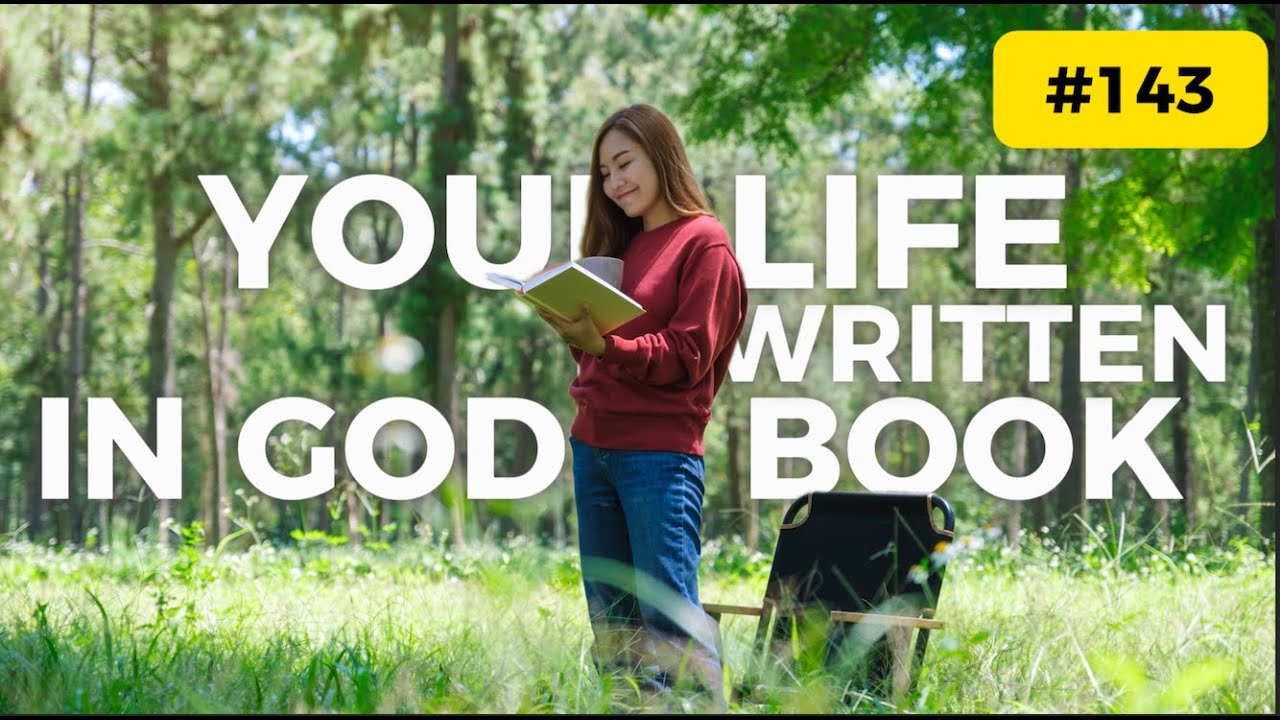 #143 - Your Life Is Written In God's Book | Short Daily Devotional on ...
