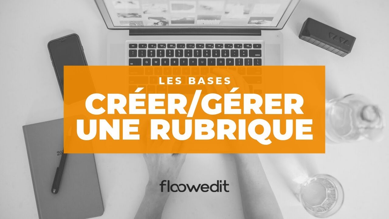 [TUTO] Comment créer et gérer une rubrique - YouTube