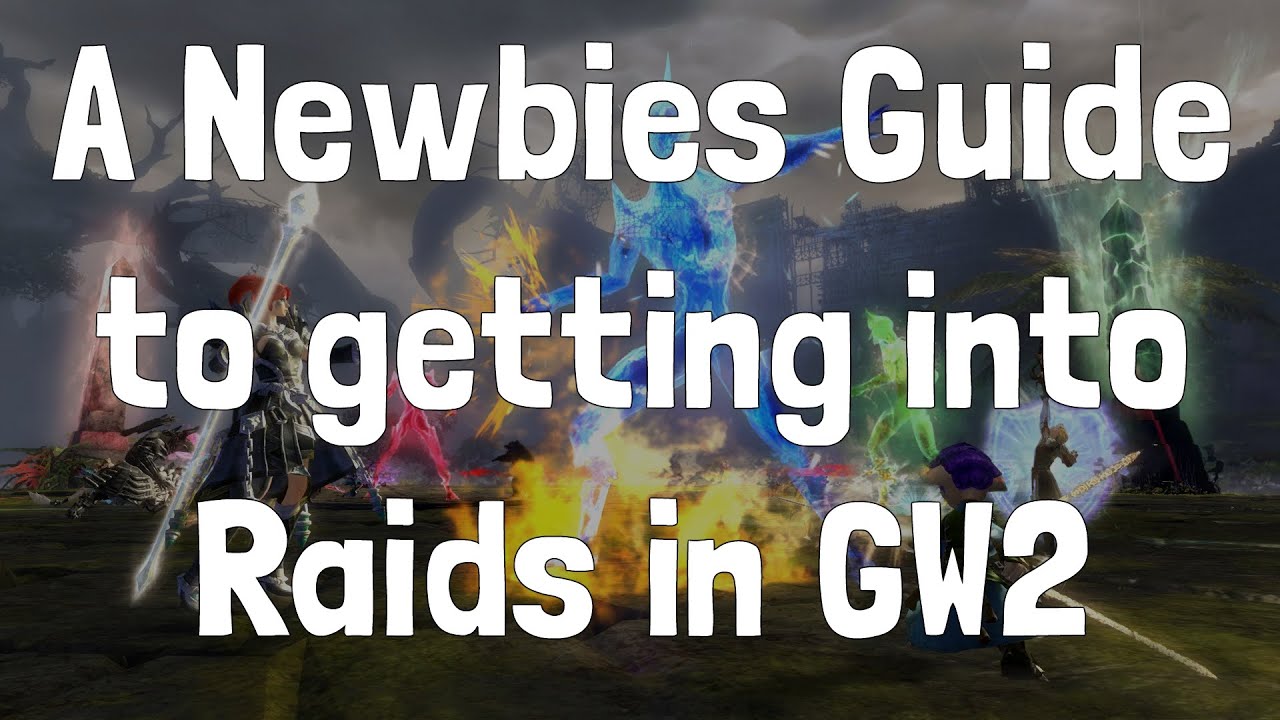 Newbies guide to getting into Raids for GW2 - YouTube