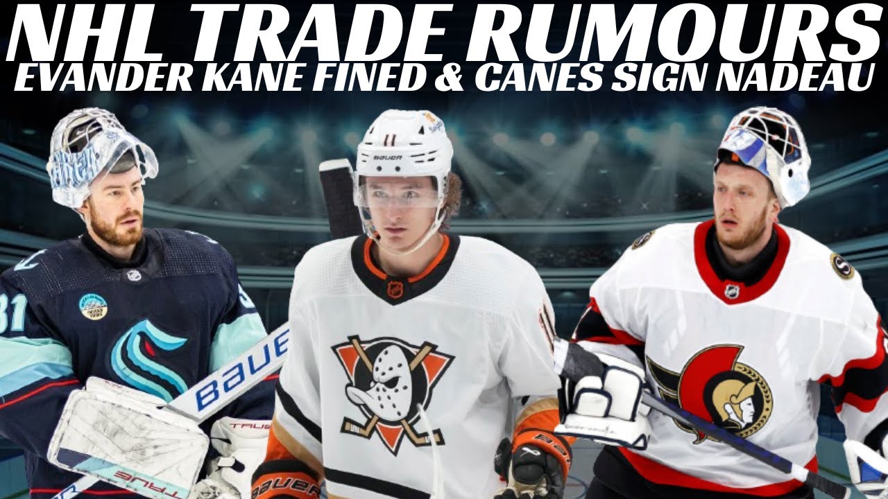 NHL Trade Rumours - Sens, Kraken, Red Wings, Zegras Trade? Canes Sign ...
