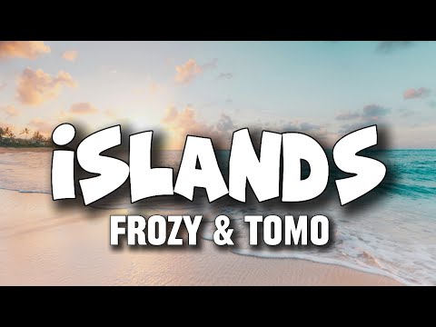 Islands - Frozy & Tomo (Official Lyrics) (Ultra Records Audio) - YouTube