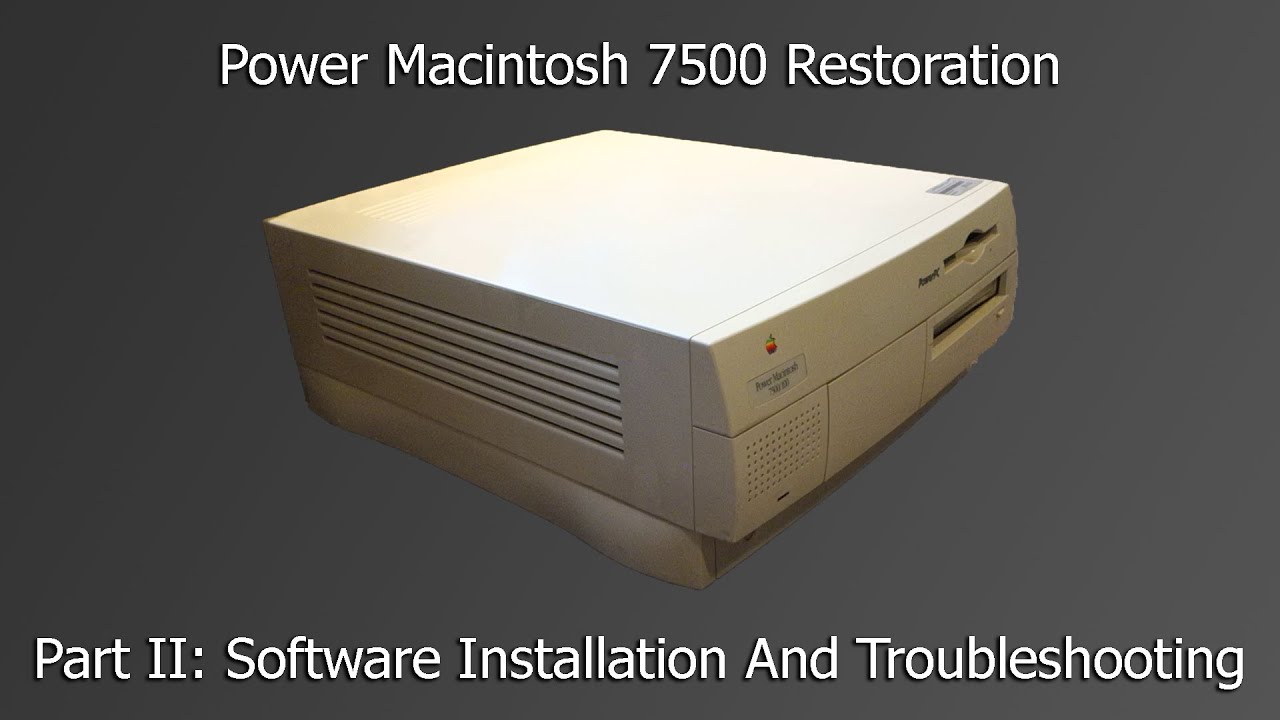 Power Macintosh 7500 Restoration Part II: Software Installation And ...
