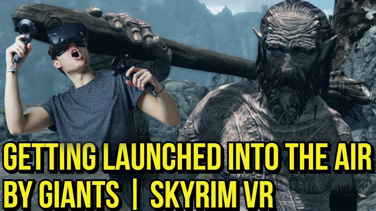 Getting launched by GIANTS | SKYRIM VR | PSVR, Oculus Rift, Vive - YouTube