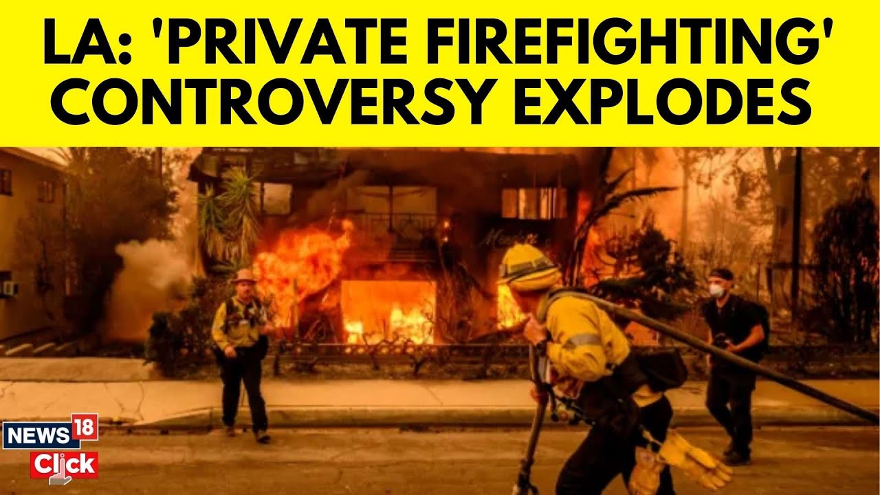 Los Angeles Fire | Private Firefighters Called To Douse Fires In LA ...