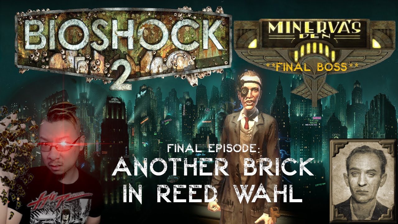 BIOSHOCK 2 REMASTERED: MINERVA'S DEN - Ep4 - Another Brick in Reed Wahl ...