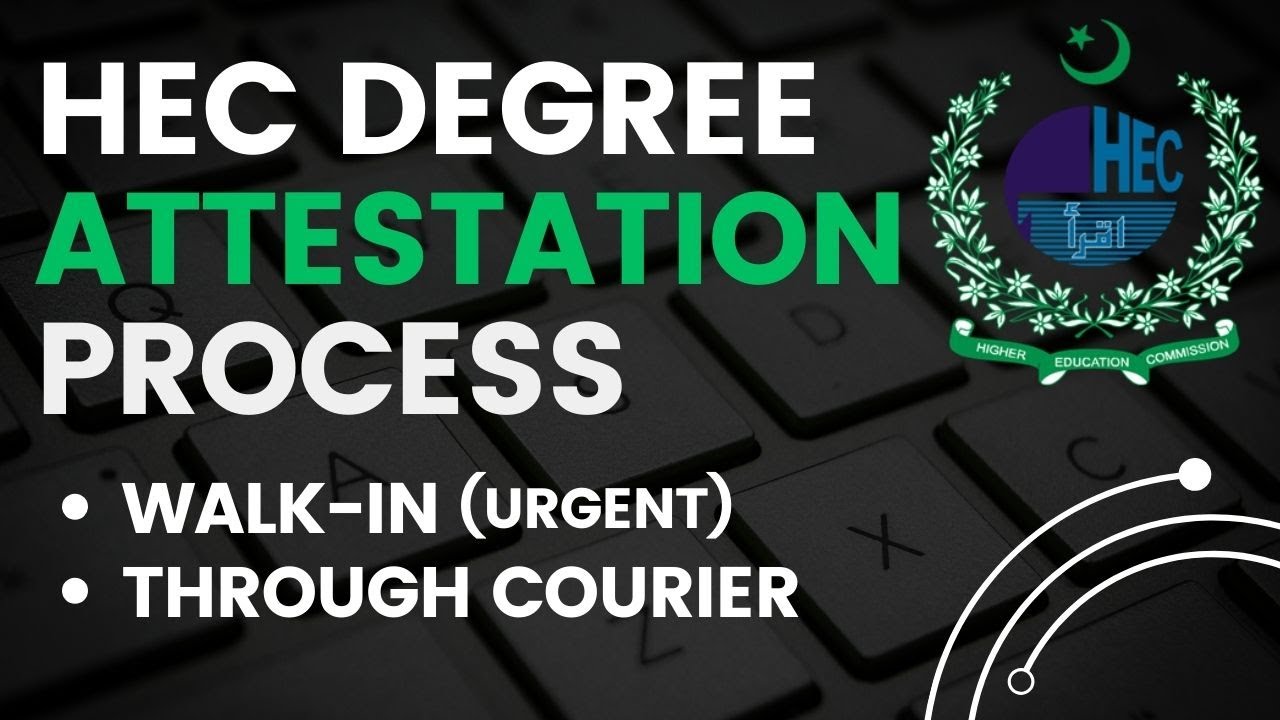 HEC Degree Attestation Procedure | HEC Attestation Process | HEC Degree ...