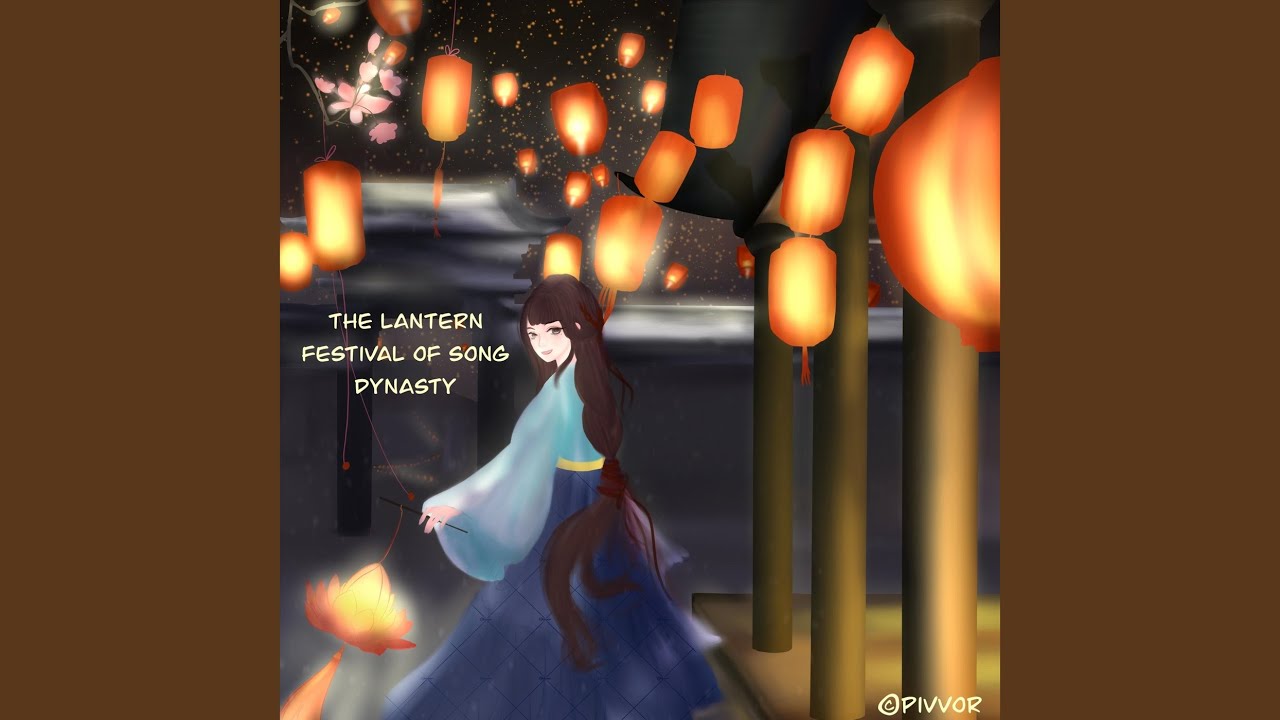 The Lantern Festival of Song Dynasty Ⅰ - YouTube Music