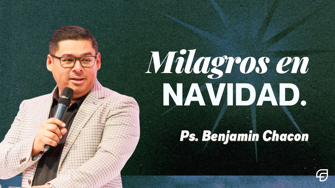 "Milagros en NAVIDAD" Pastor Benjamin Chacon - YouTube
