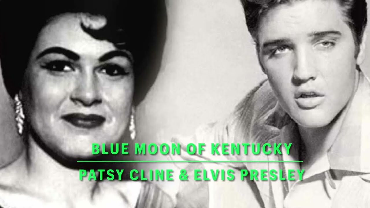 Elvis Presley & Patsy Cline “Singing Together” Blue Moon of Kentucky ...