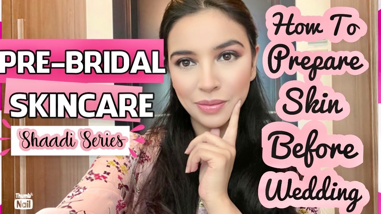 Pre-Wedding Skin Prep - How to Have Great Skin On Your Wedding? | Shaadi Series | - YouTube