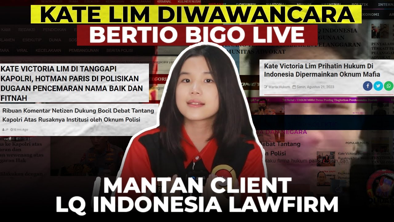 KATE LIM DIWAWANCARA BERTO BIGO LIVE MANTAN CLIENT LQ INDONESIA LAWFIRM ...