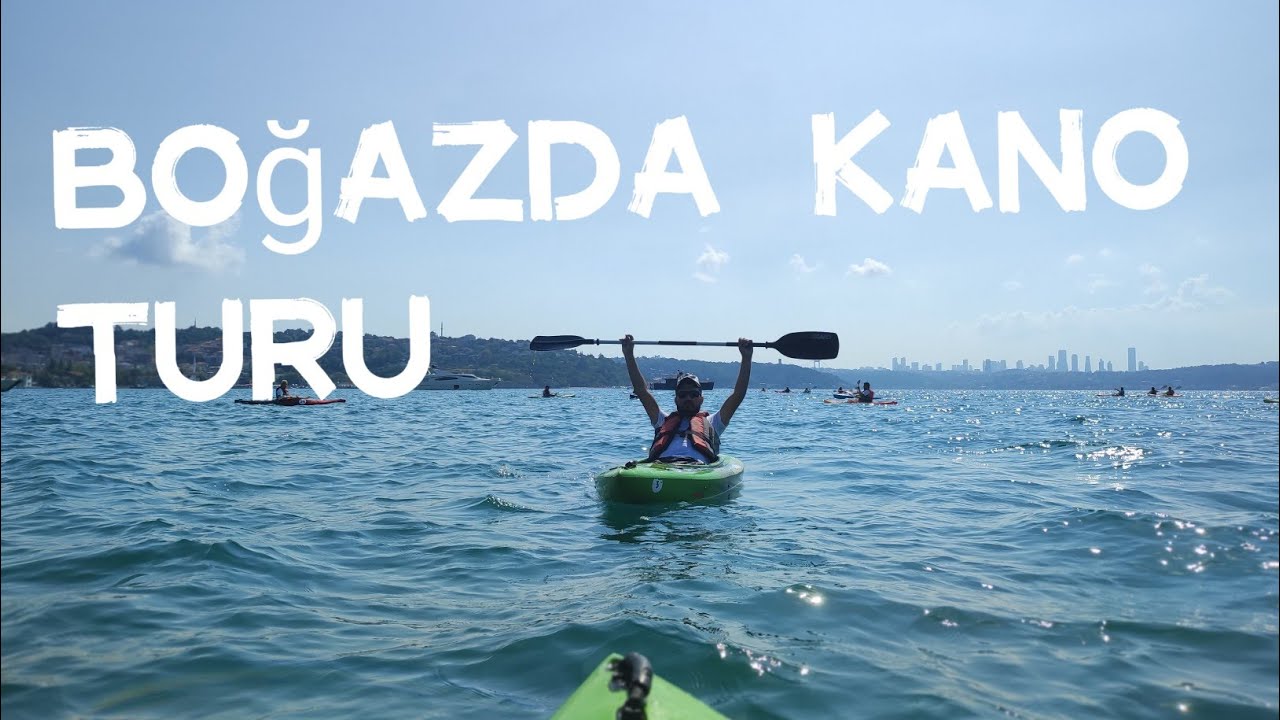 BOĞAZDA KANO TURU - YouTube