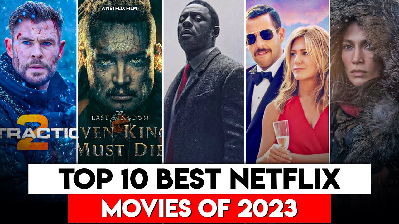 TOP 10 BEST NETFLIX MOVIES OF 2023 (So Far) | Netflix Movies to Watch ...