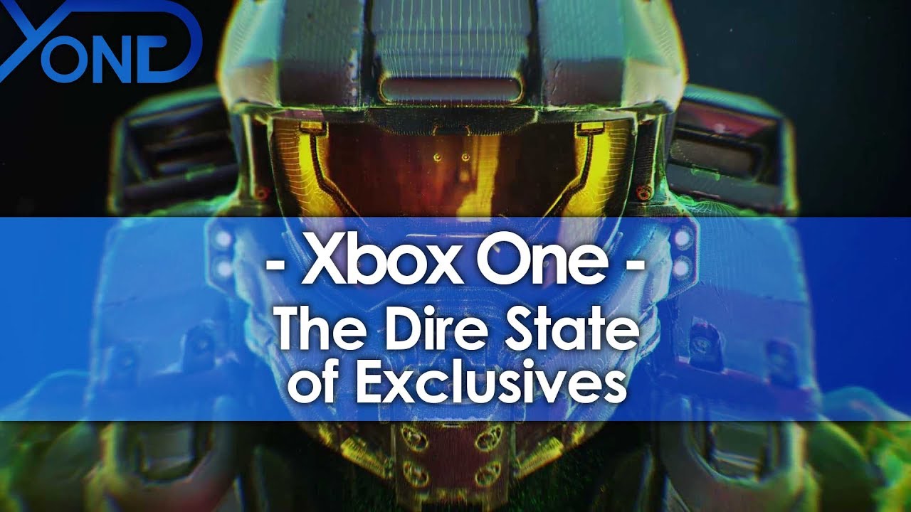 The Dire State of Xbox One Exclusives - YouTube