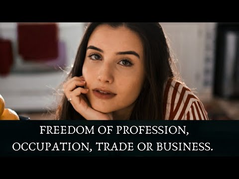 FREEDOM OF PROFESSION, OCCUPATION, TRADE, OR BUSINESS - YouTube