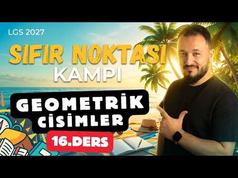 Sıfır Noktası Kampı - 16 | Geometrik Cisimler | 7'den 8'e LGS 2027