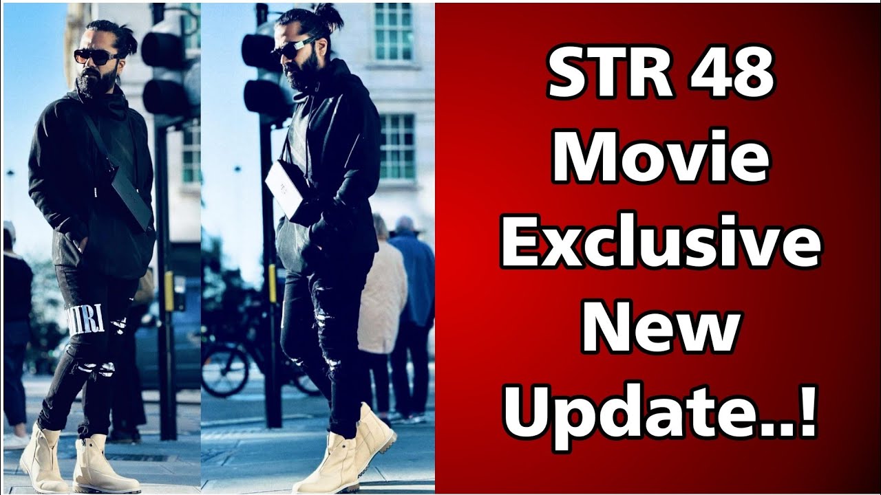 STR 48 Movie Exclusive New Update| Simbu| STR| Silambarasan TR| ATMAN ...