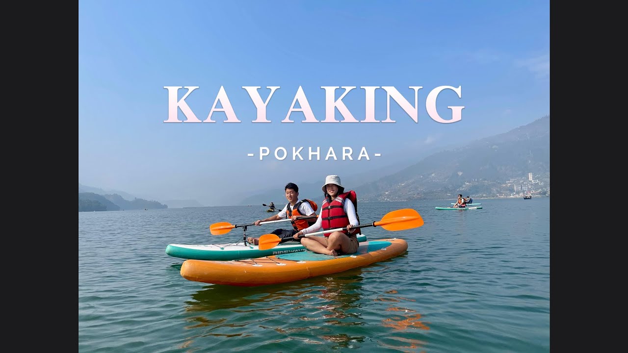 KAYAKING AT POKHARA - PHEWA LAKE - NEPAL// THINGS TO DO AT POKHARA ...